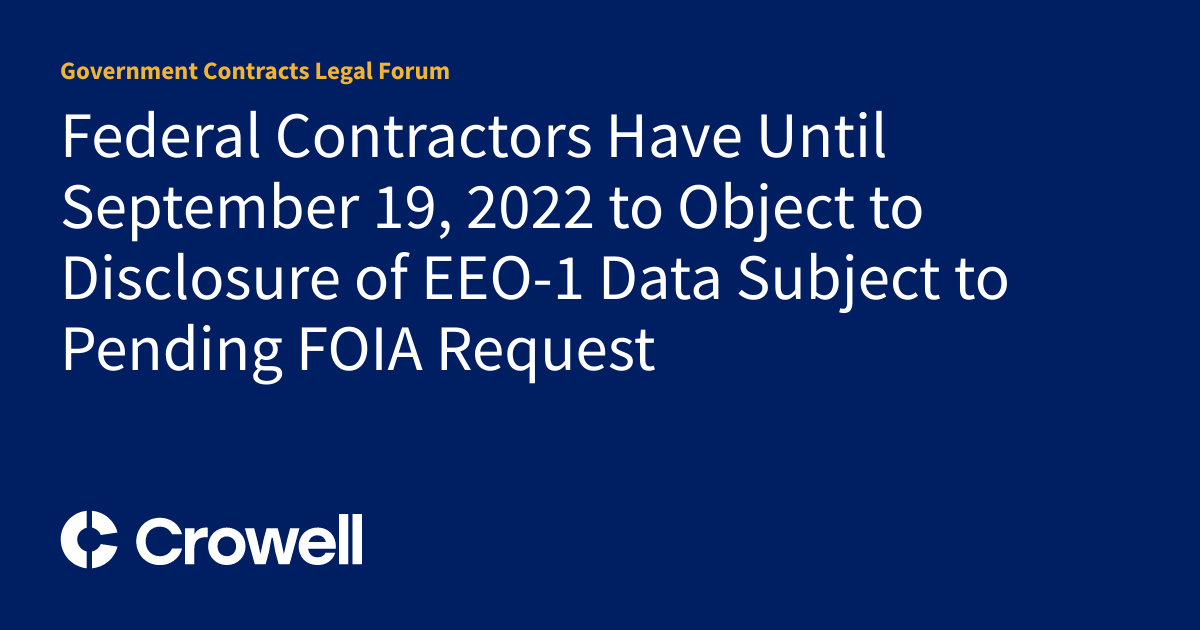 Federal Contractors Have Until September 19, 2022 to Object to ...