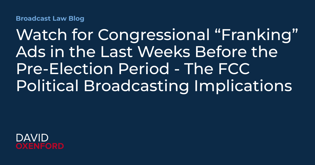 Watch for Congressional “Franking” Ads in the Last Weeks Before the Pre ...
