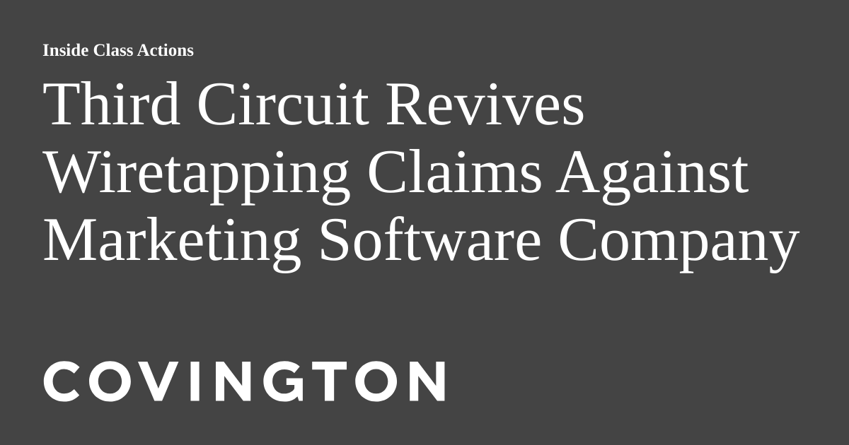 Third Circuit Revives Wiretapping Claims Against Marketing Software ...