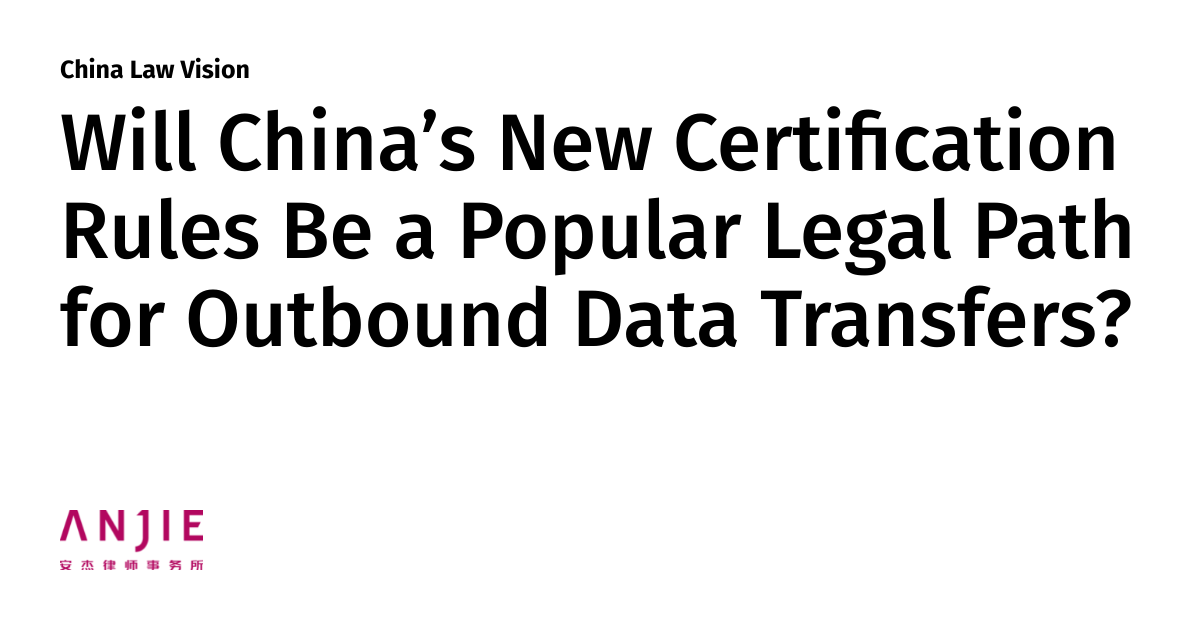 Will China’s New Certification Rules Be a Popular Legal Path for ...