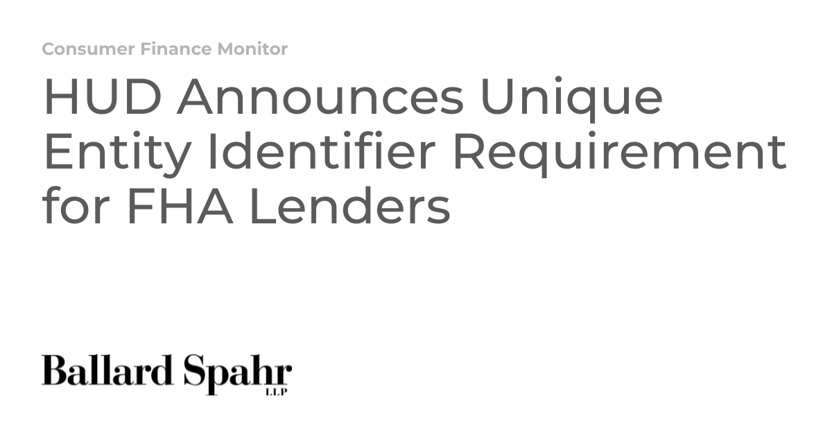 HUD Announces Unique Entity Identifier Requirement for FHA Lenders ...