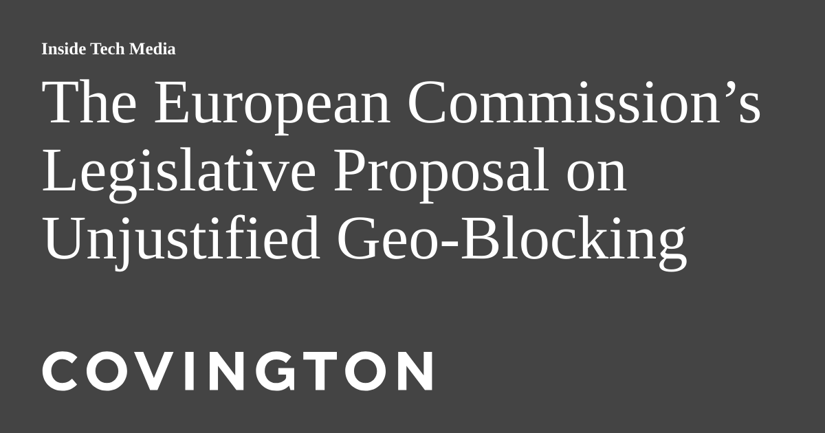 The European Commission’s Legislative Proposal on Unjustified Geo ...