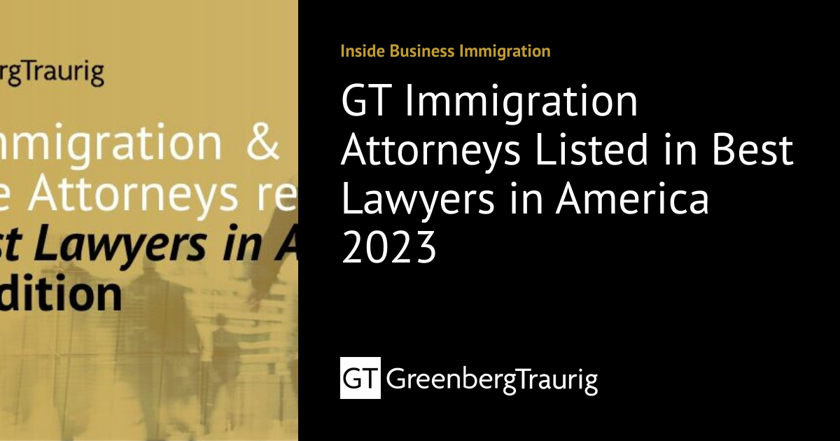 GT Immigration Attorneys Listed in Best Lawyers in America 2023 ...