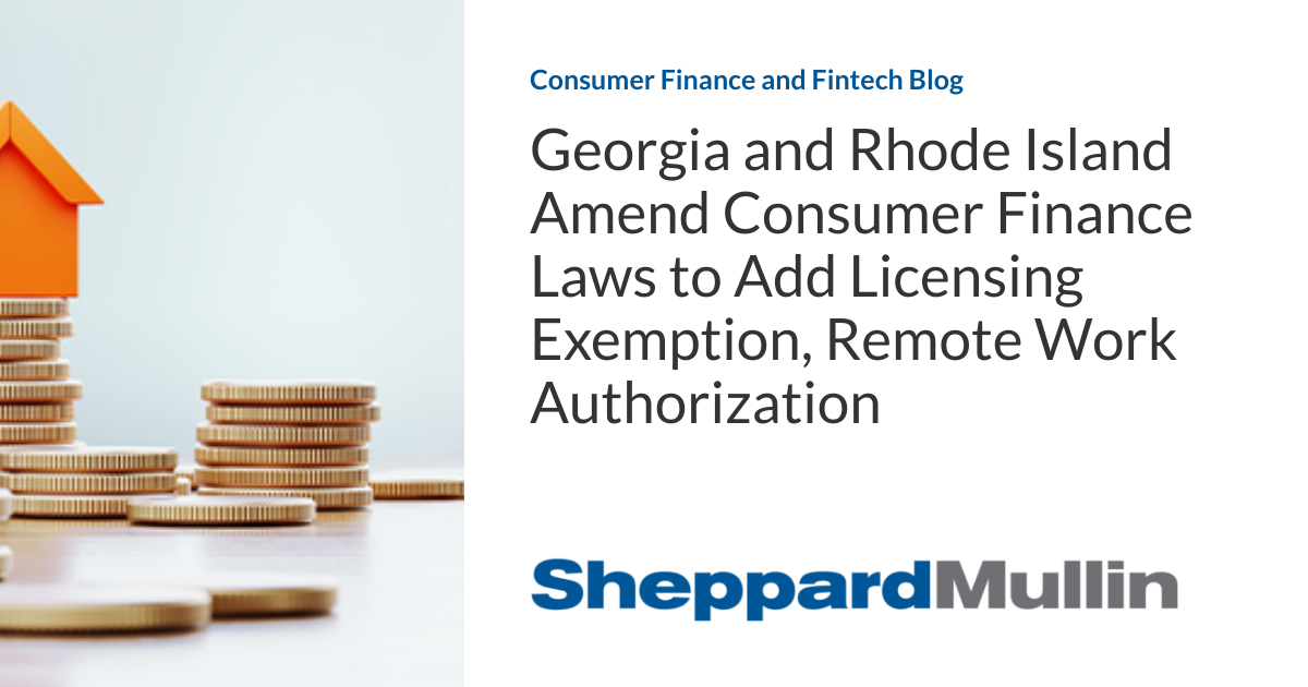 Georgia and Rhode Island Amend Consumer Finance Laws to Add Licensing ...