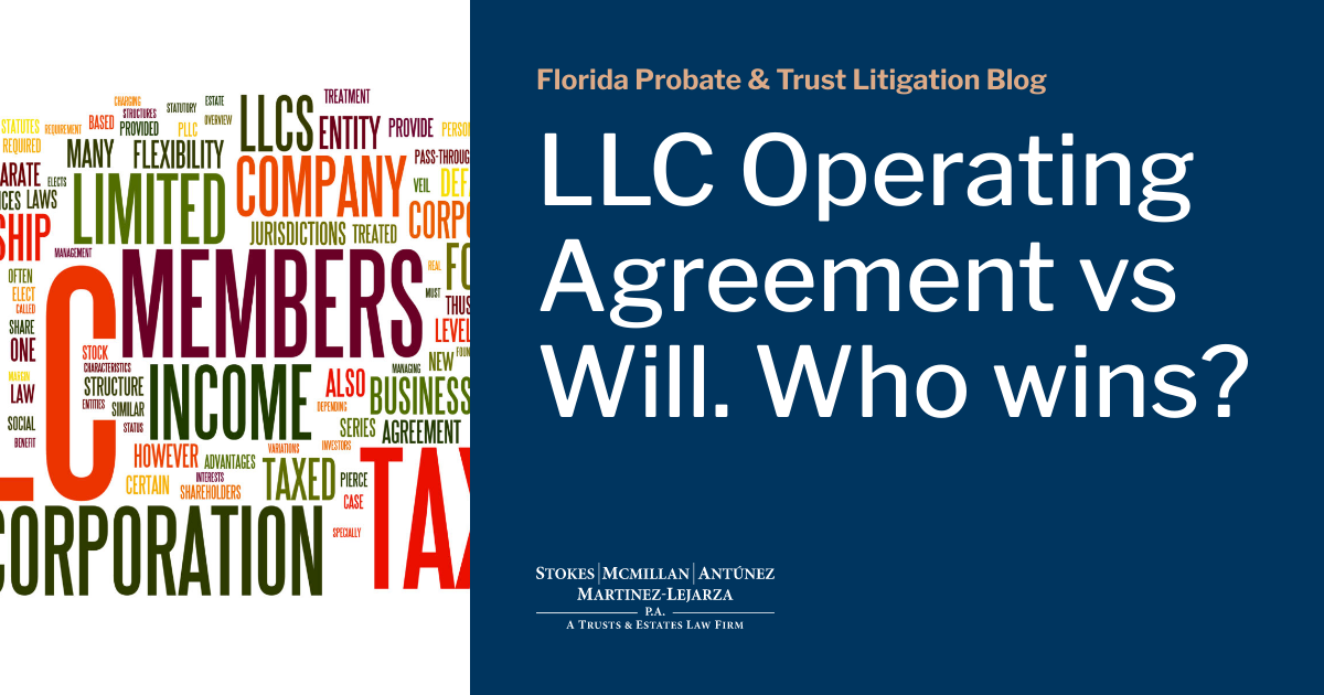 LLC Operating Agreement vs Will. Who wins? | Florida Probate & Trust ...