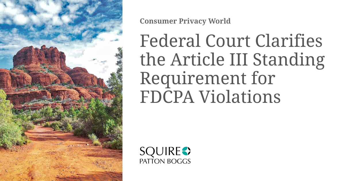 Federal Court Clarifies the Article III Standing Requirement for FDCPA ...