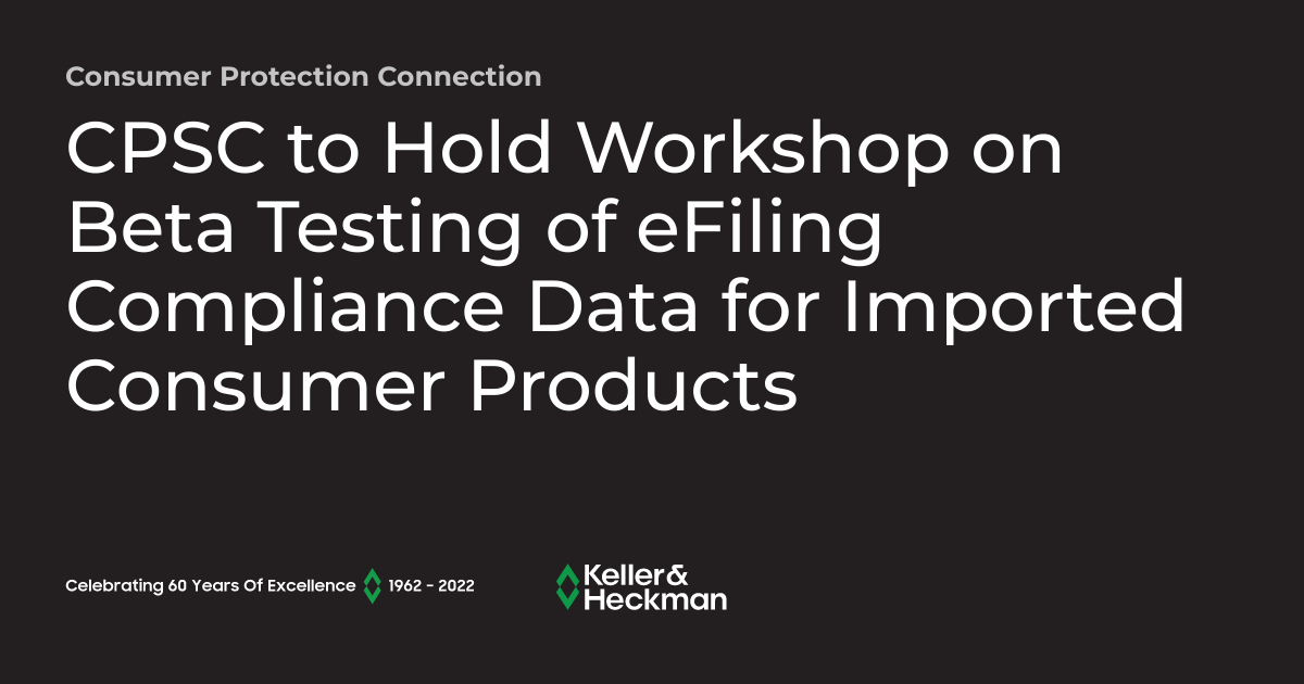 CPSC to Hold Workshop on Beta Testing of eFiling Compliance Data for ...