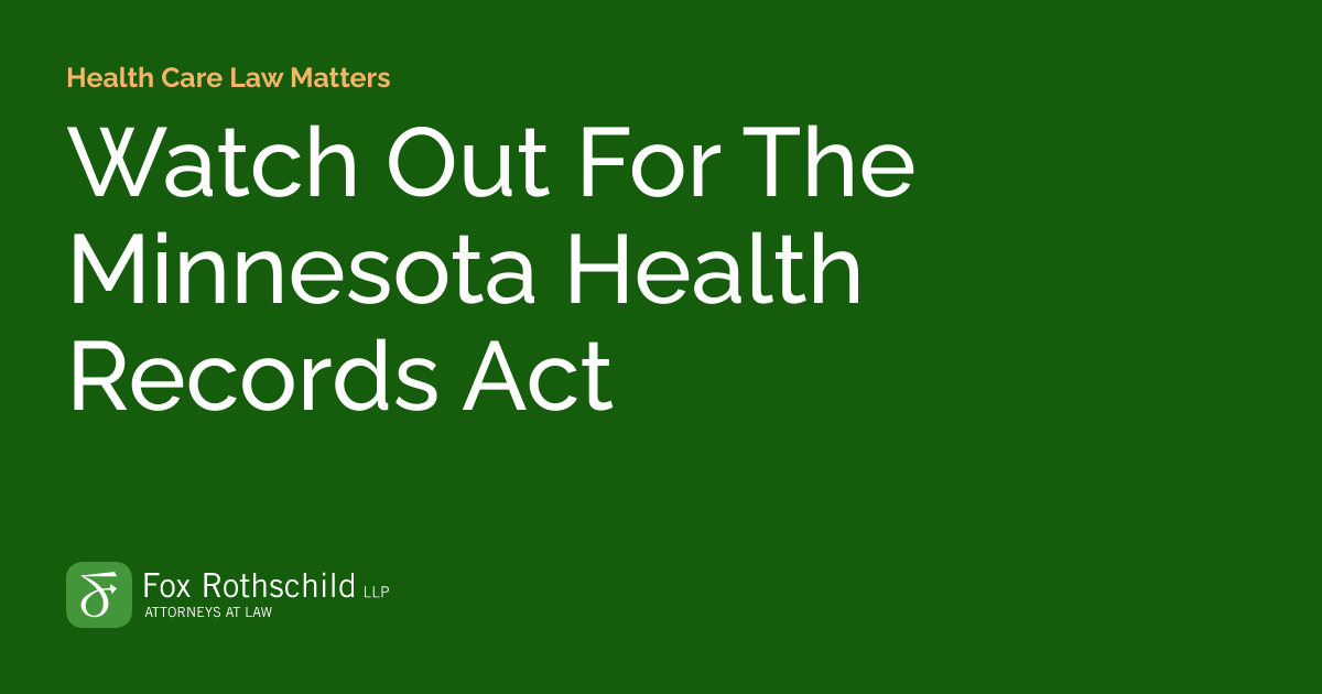Watch Out For The Minnesota Health Records Act | Health Care Law Matters