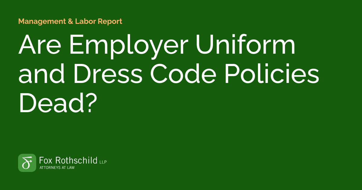 Are Employer Uniform and Dress Code Policies Dead? | Management & Labor ...