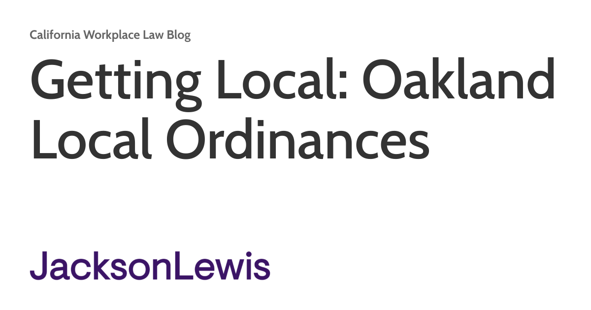 Getting Local: Oakland Local Ordinances | California Workplace Law Blog