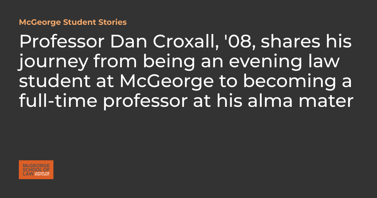 Professor Dan Croxall, '08, shares his journey from being an evening ...