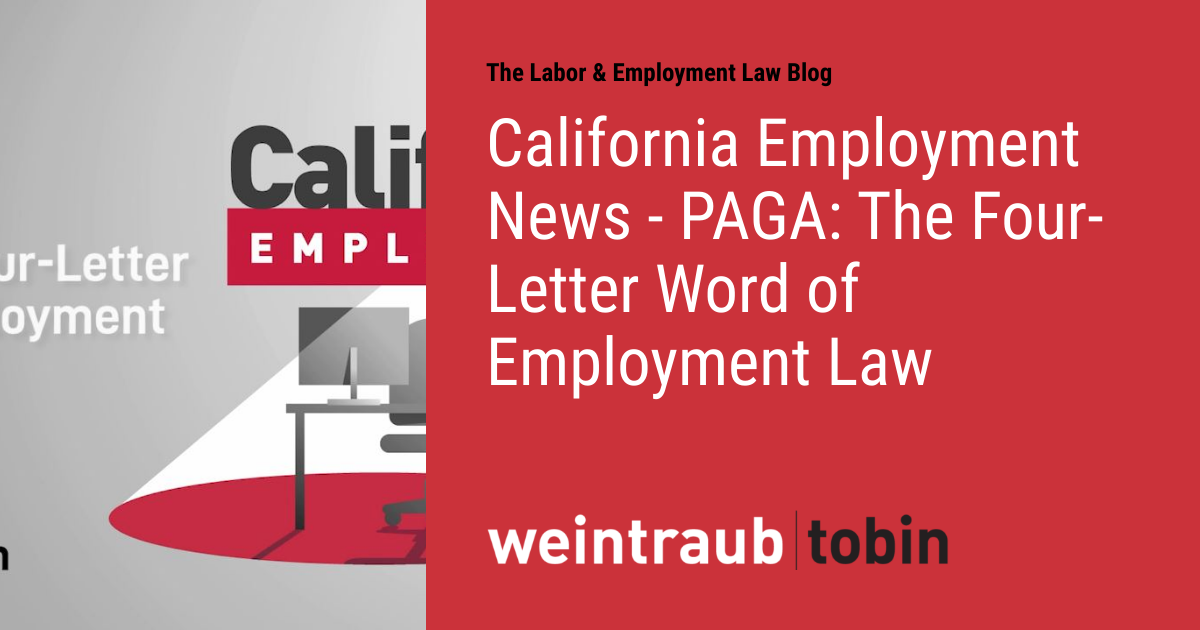 California Employment News - PAGA: The Four-Letter Word of Employment ...