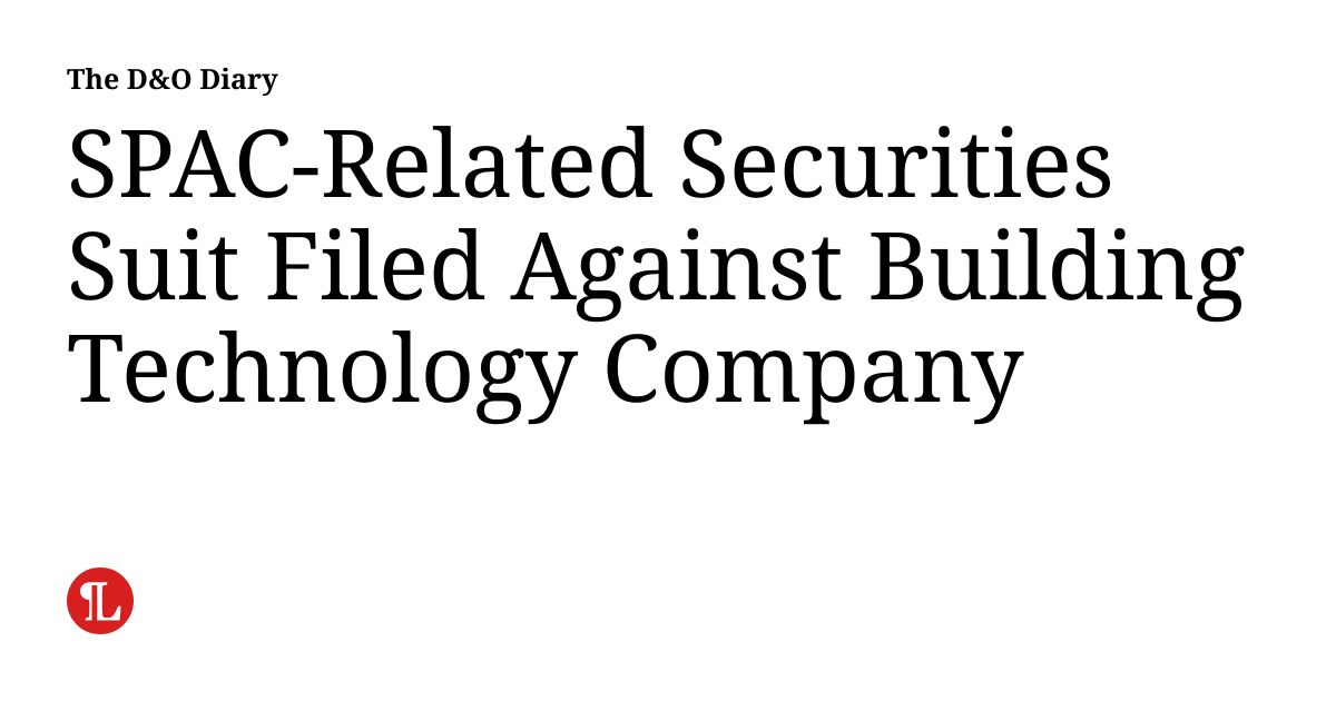 SPAC-Related Securities Suit Filed Against Building Technology Company ...