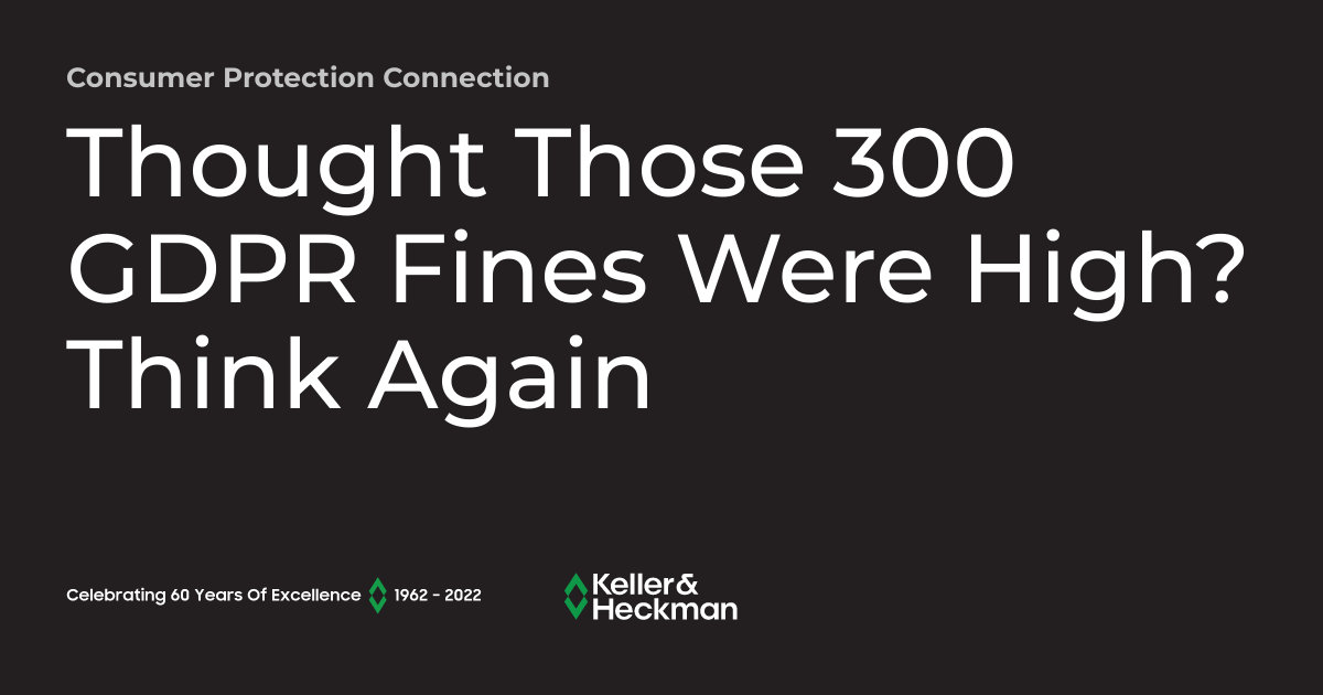Thought Those 300 GDPR Fines Were High? Think Again | Consumer ...