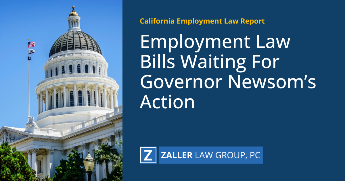 Employment Law Bills Waiting For Governor Newsom’s Action | California ...