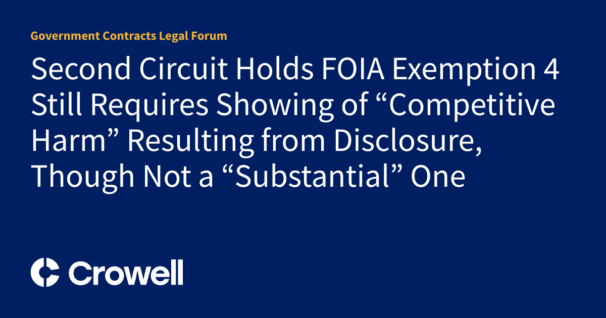 Second Circuit Holds FOIA Exemption 4 Still Requires Showing of ...