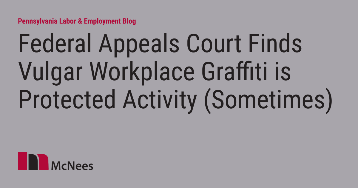 Federal Appeals Court Finds Vulgar Workplace Graffiti is Protected ...