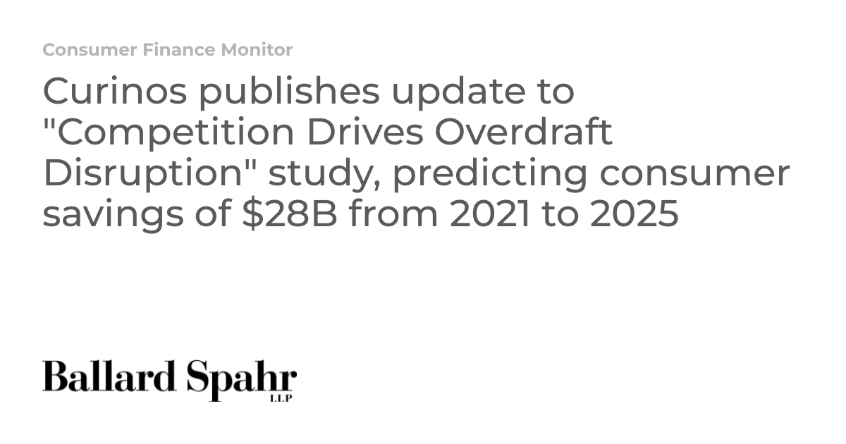 Curinos publishes update to "Competition Drives Overdraft Disruption ...