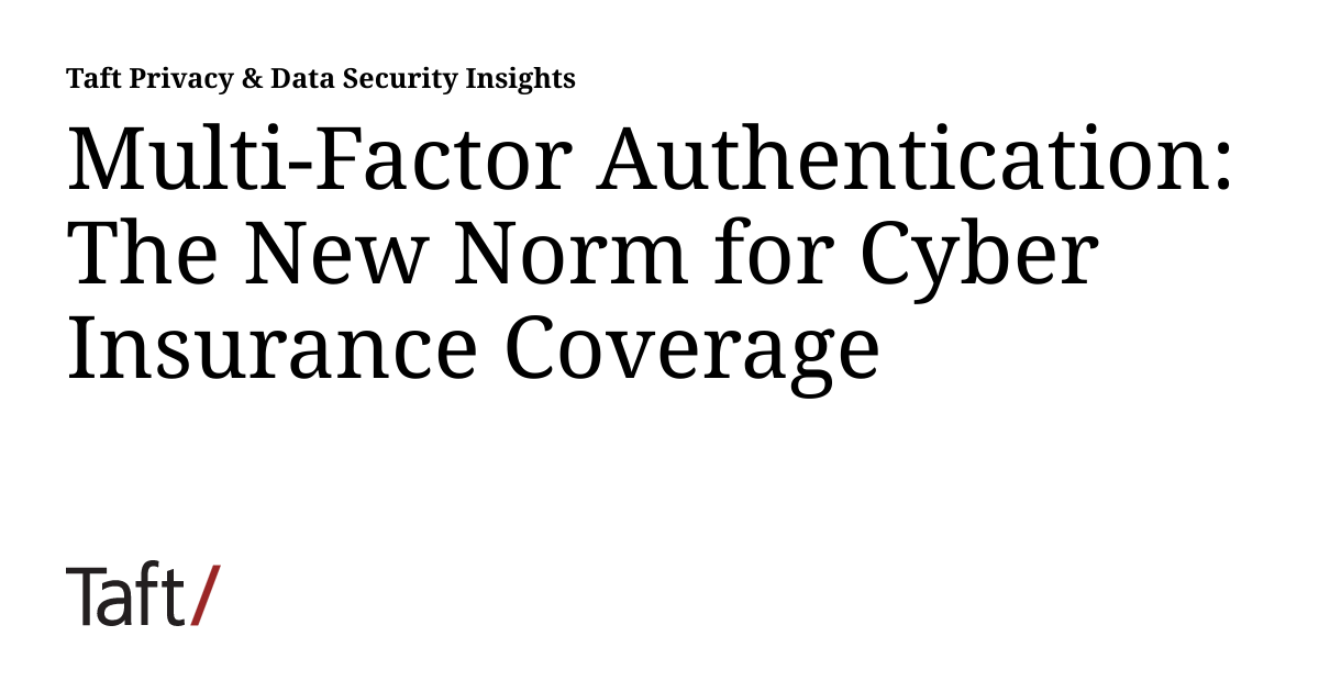 Multi-Factor Authentication: The New Norm for Cyber Insurance Coverage ...