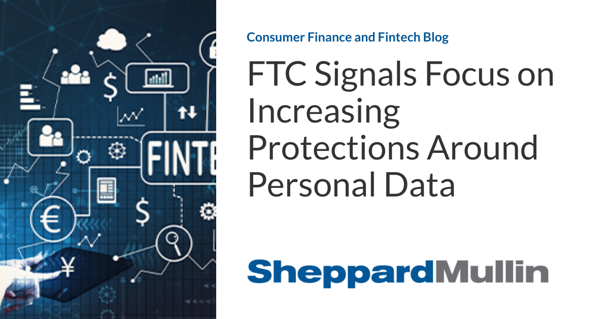 FTC Signals Focus on Increasing Protections Around Personal Data ...