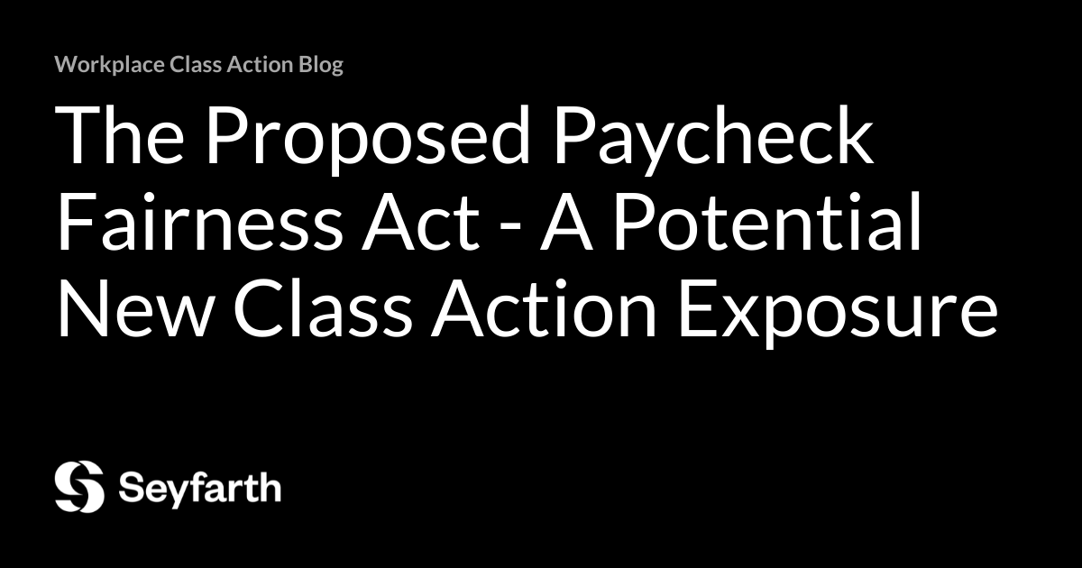 The Proposed Paycheck Fairness Act - A Potential New Class Action ...