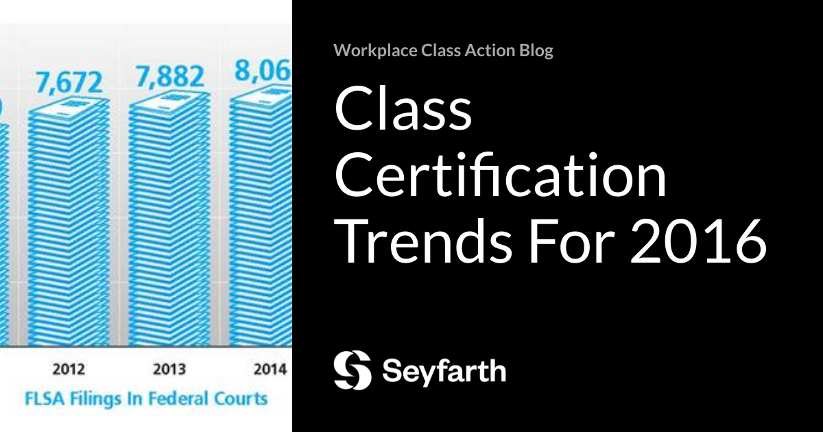 Class Certification Trends For 2016 | Workplace Class Action Blog