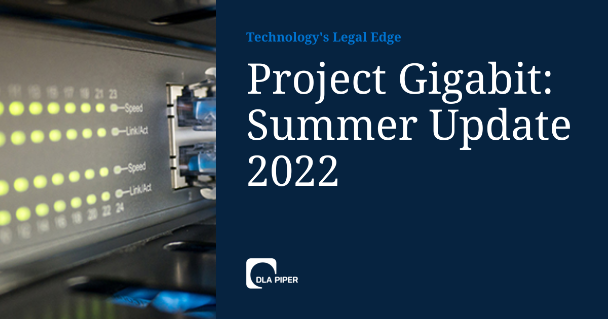 Project Gigabit: Summer Update 2022 | Technology's Legal Edge