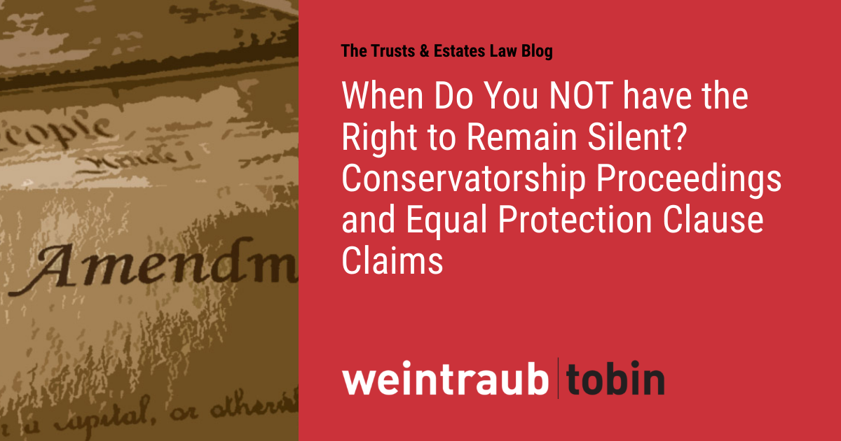 When Do You NOT have the Right to Remain Silent? Conservatorship ...