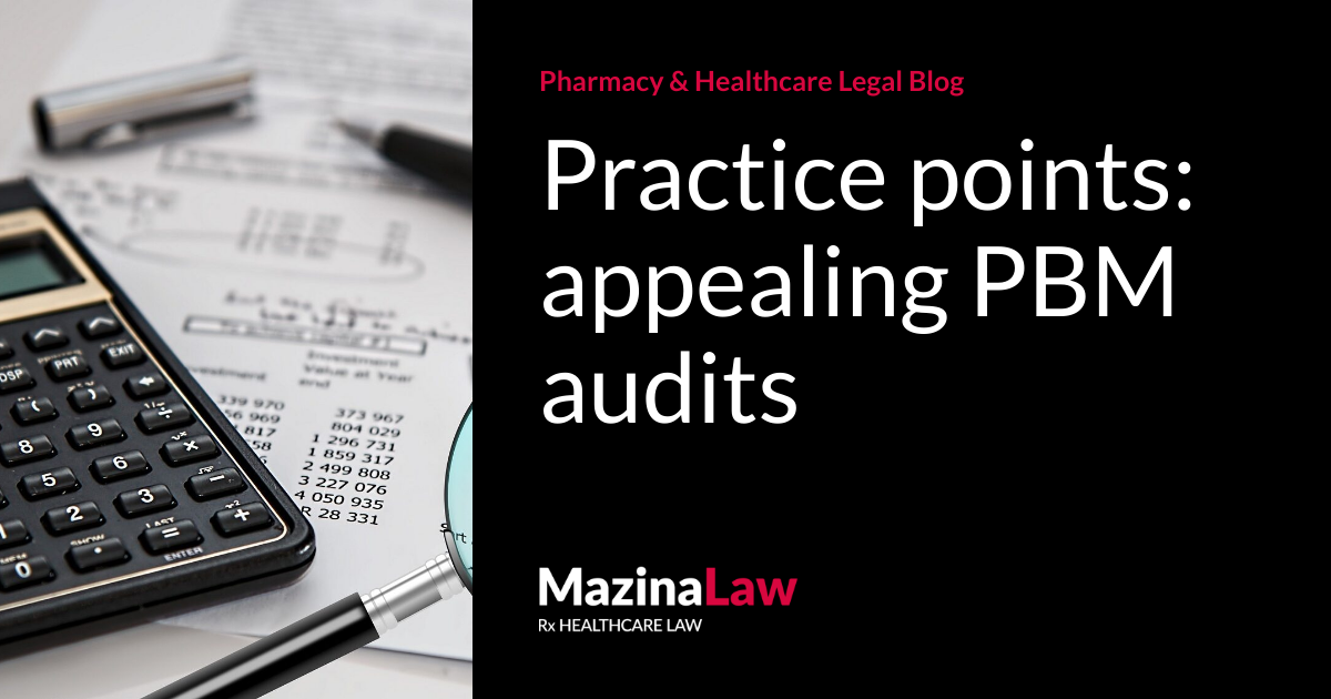 Practice points: appealing PBM audits | Pharmacy & Healthcare Legal Blog