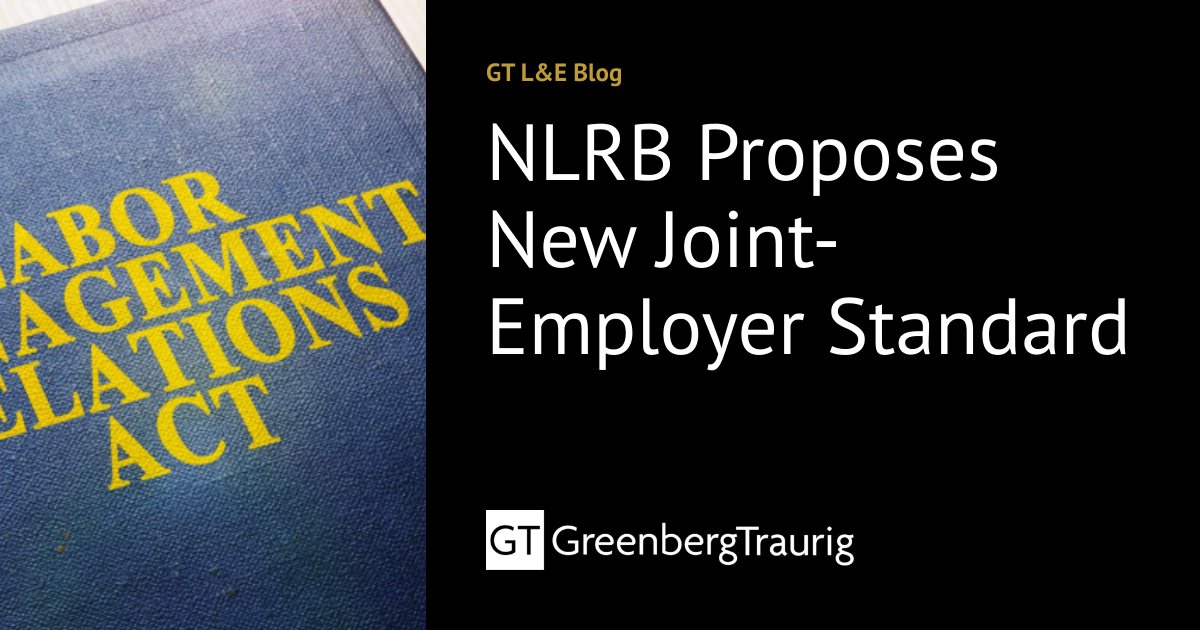NLRB Proposes New Joint-Employer Standard | GT L&E Blog