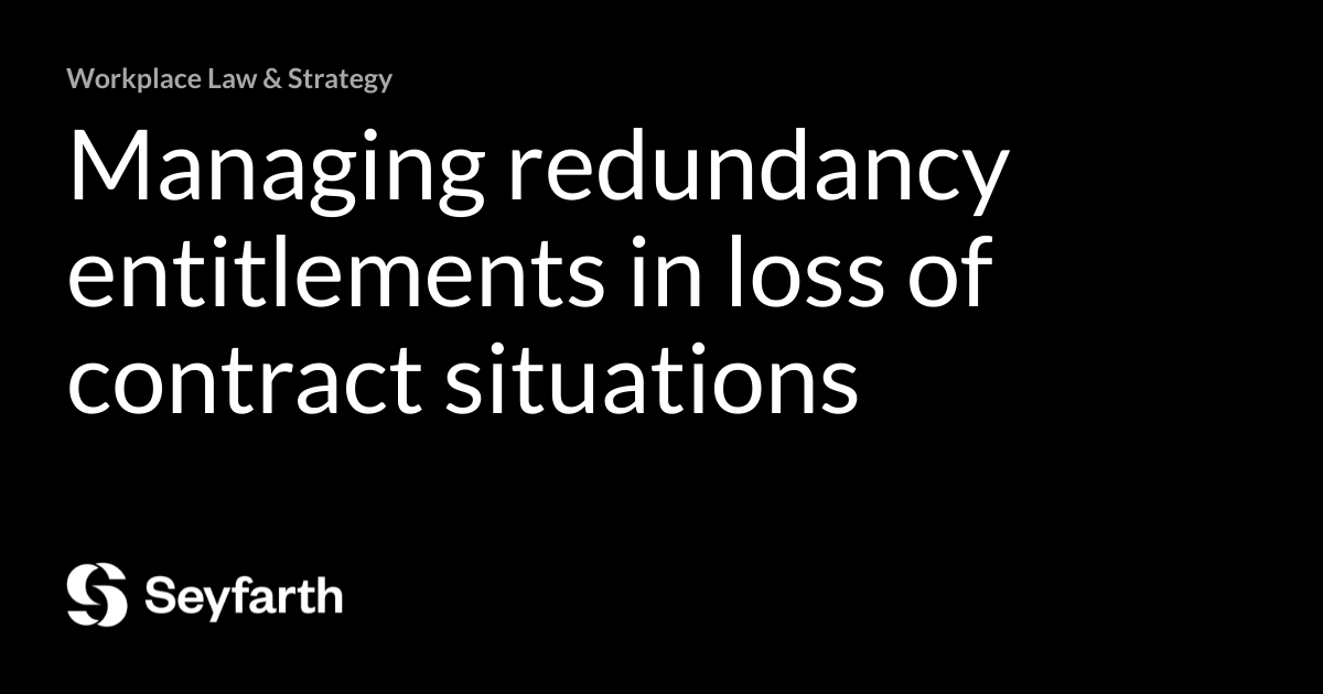 Managing redundancy entitlements in loss of contract situations ...