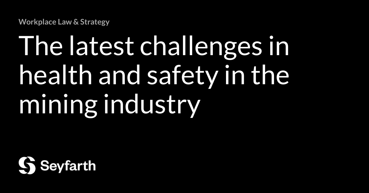 The latest challenges in health and safety in the mining industry ...