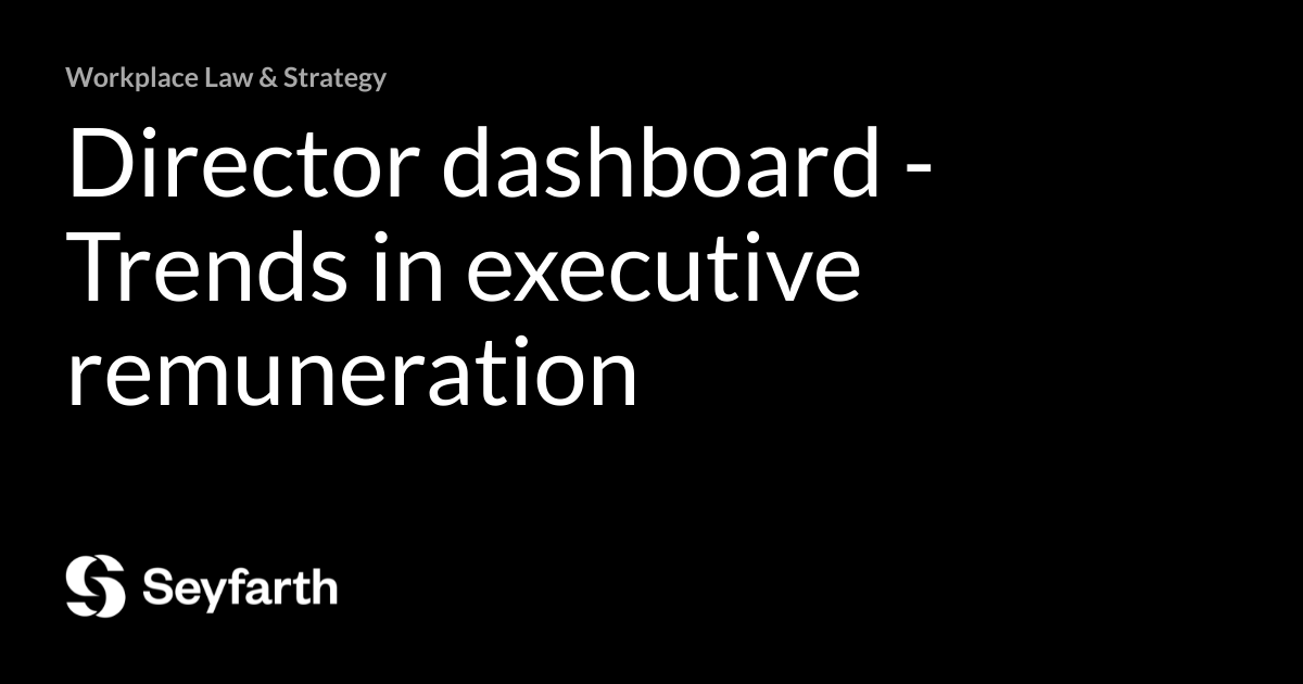 Director dashboard - Trends in executive remuneration | Workplace Law ...