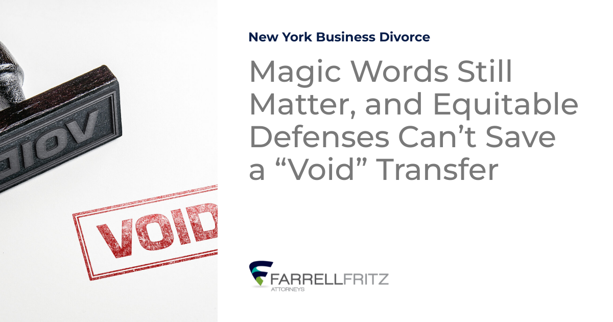 Magic Words Still Matter, and Equitable Defenses Can’t Save a “Void” Transfer | New York ...