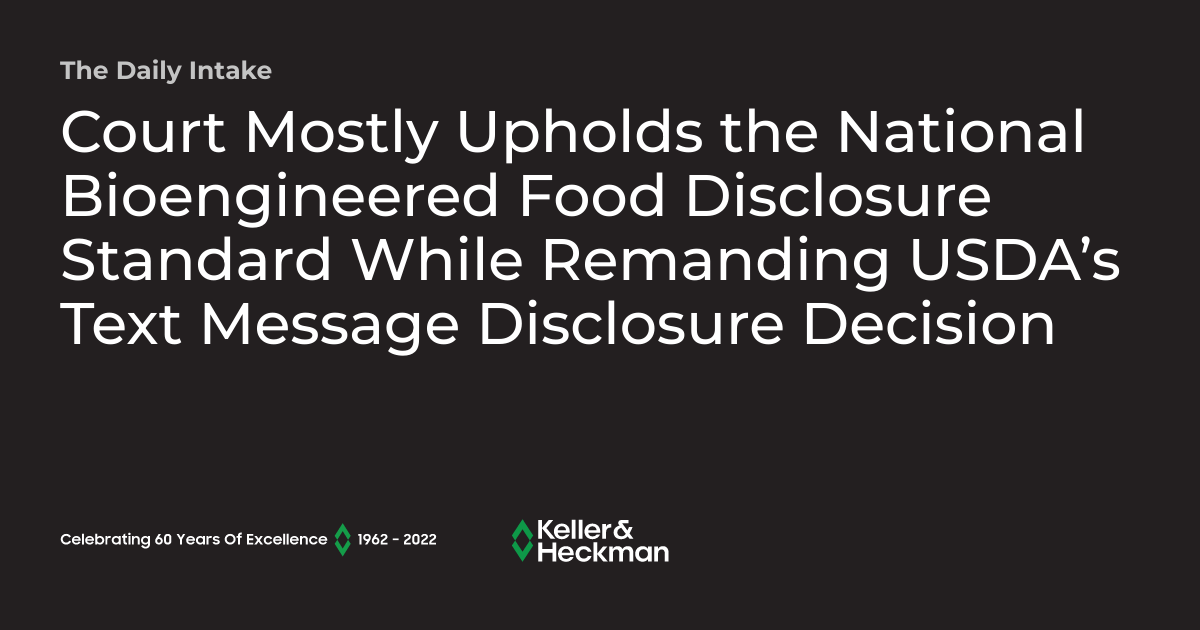 Court Mostly Upholds the National Bioengineered Food Disclosure ...