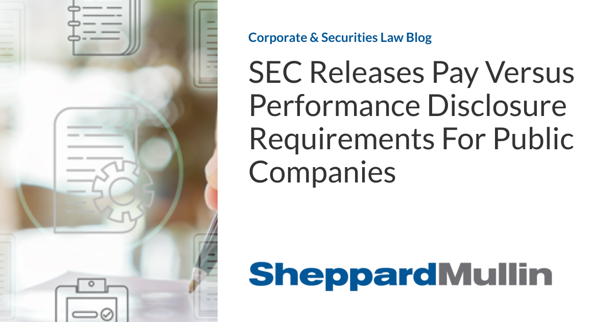 SEC Releases Pay Versus Performance Disclosure Requirements For Public Companies | Corporate ...