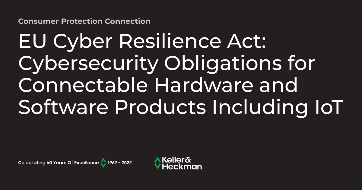 Eu Cyber Resilience Act Cybersecurity Obligations For Connectable Hardware And Software