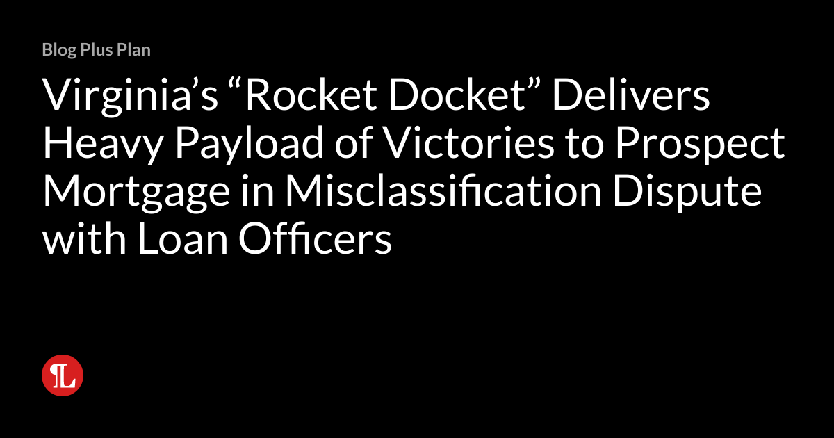 Virginia’s “Rocket Docket” Delivers Heavy Payload of Victories to ...