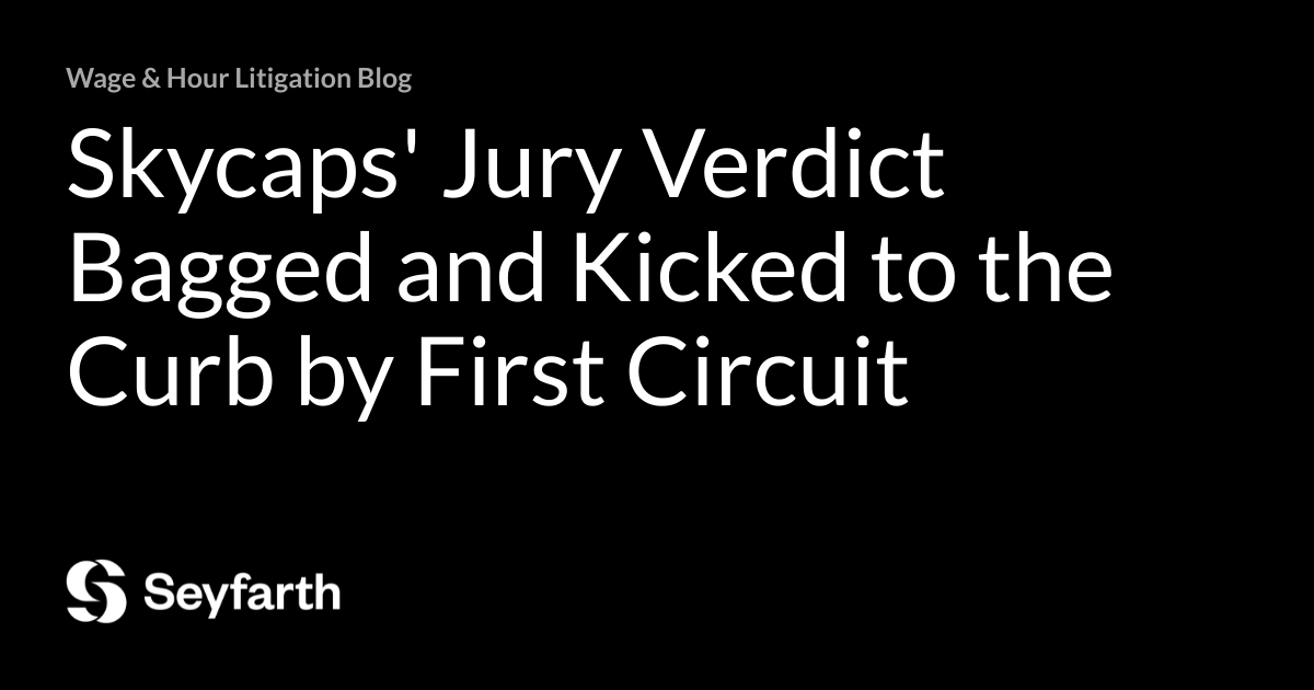 Skycaps' Jury Verdict Bagged and Kicked to the Curb by First Circuit ...