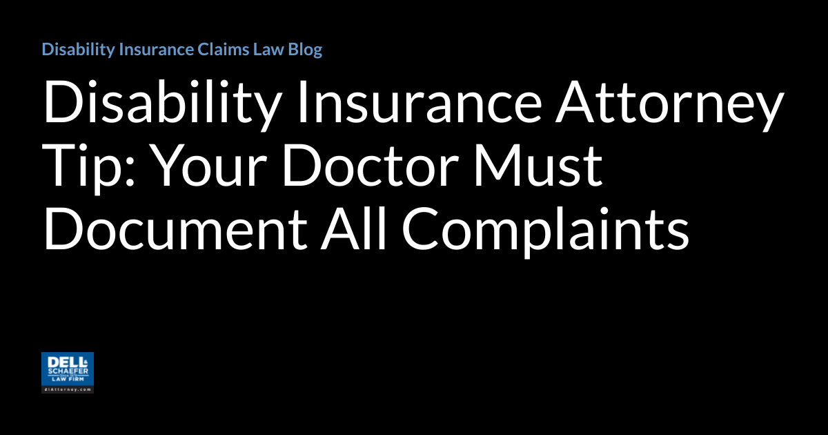 Disability Insurance Attorney Tip: Your Doctor Must Document All ...