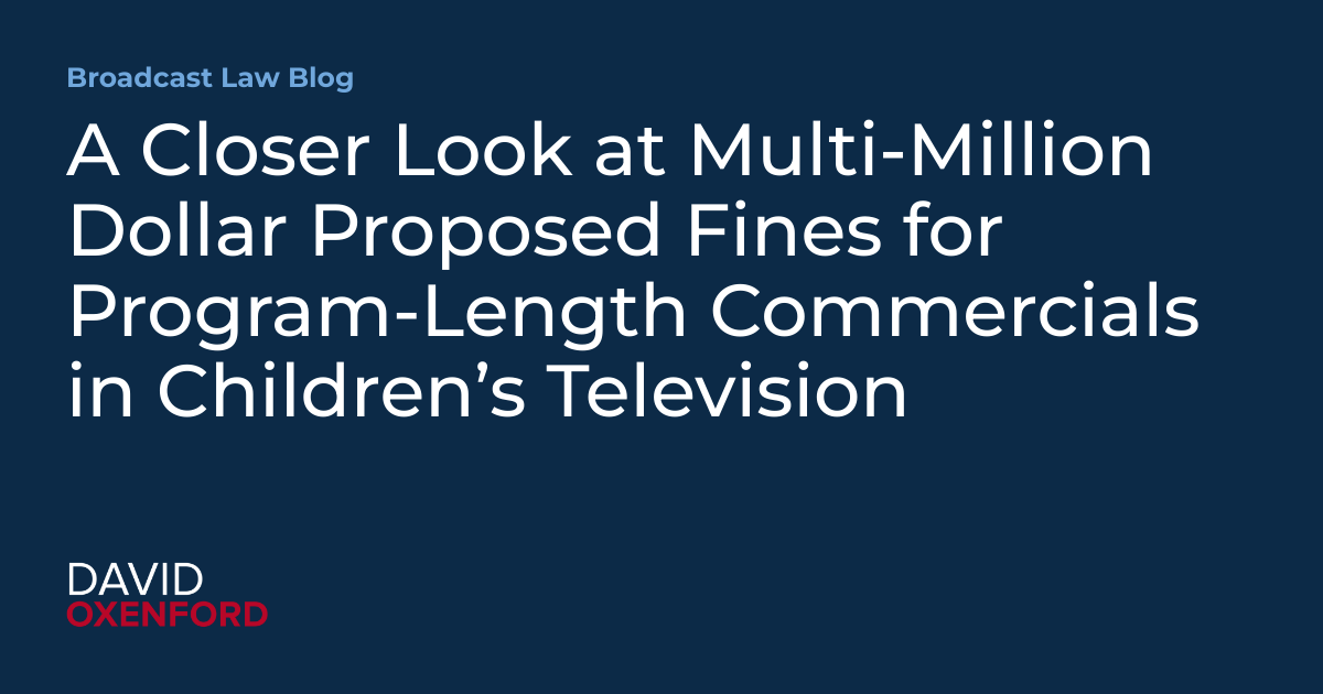 A Closer Look at Multi-Million Dollar Proposed Fines for Program-Length ...
