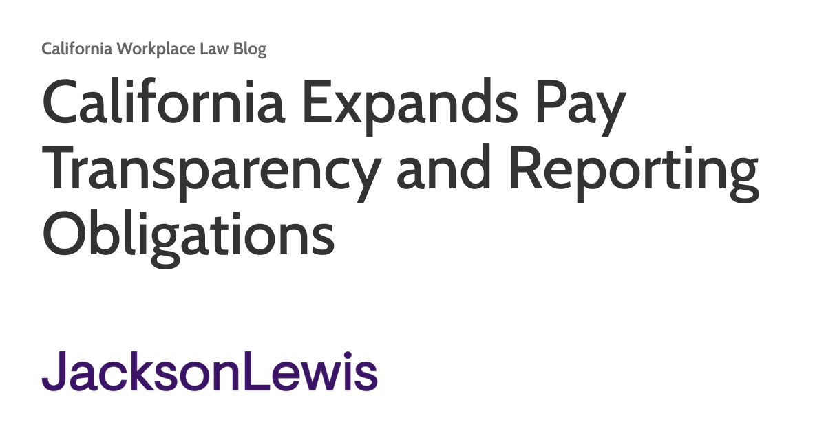 California Expands Pay Transparency and Reporting Obligations ...