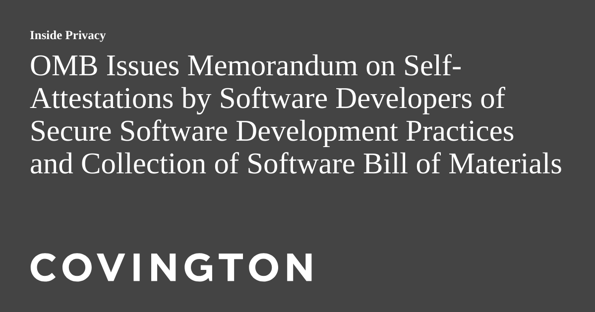 OMB Issues Memorandum on Self-Attestations by Software Developers of ...