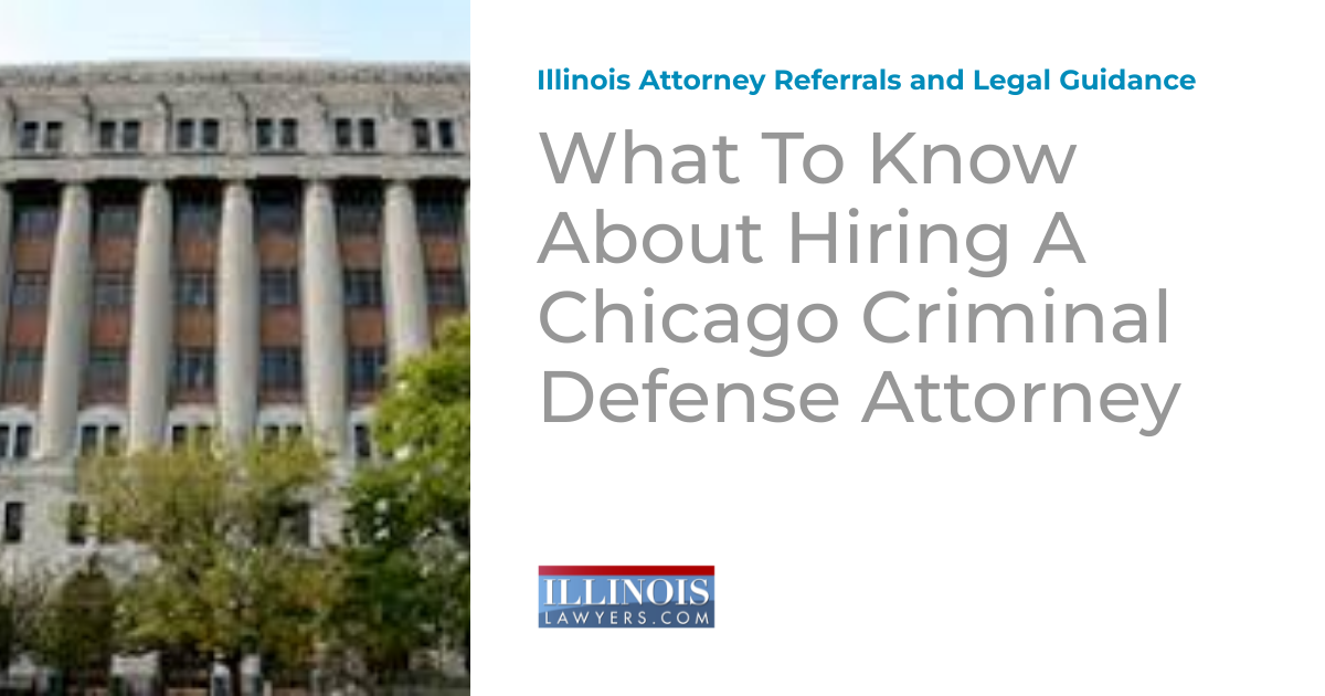 What To Know About Hiring A Chicago Criminal Defense Attorney ...
