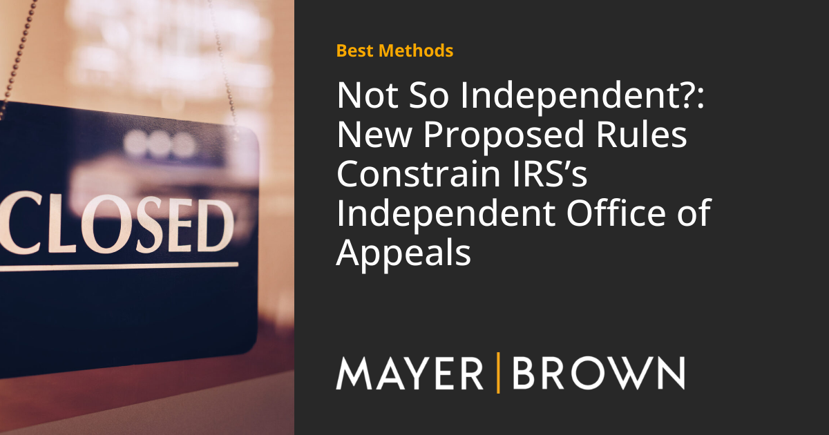 Not So Independent?: New Proposed Rules Constrain IRS’s Independent ...