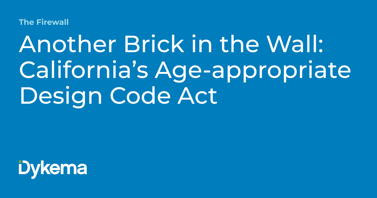 Another Brick in the Wall: California’s Age-appropriate Design Code Act ...