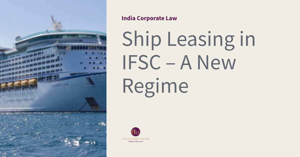 Ship Leasing in IFSC – A New Regime | India Corporate Law