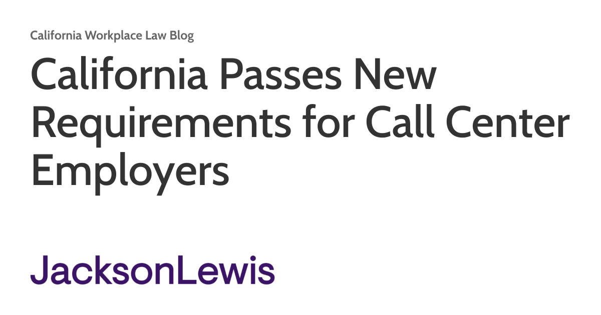 California Passes New Requirements for Call Center Employers ...