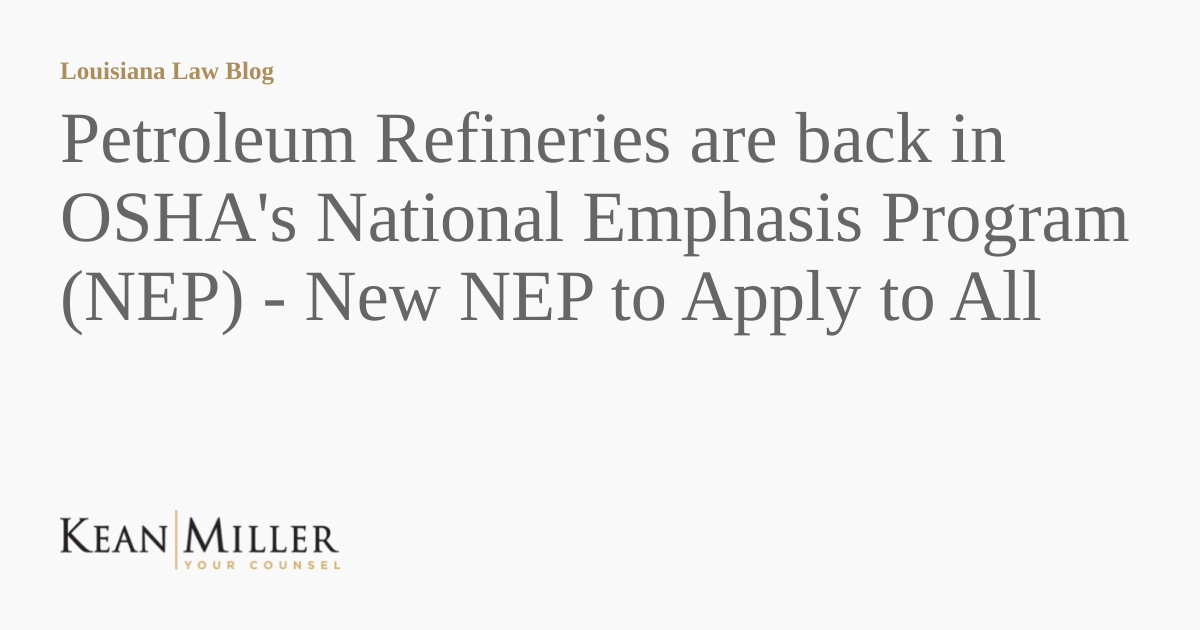 Petroleum Refineries are back in OSHA's National Emphasis Program (NEP ...