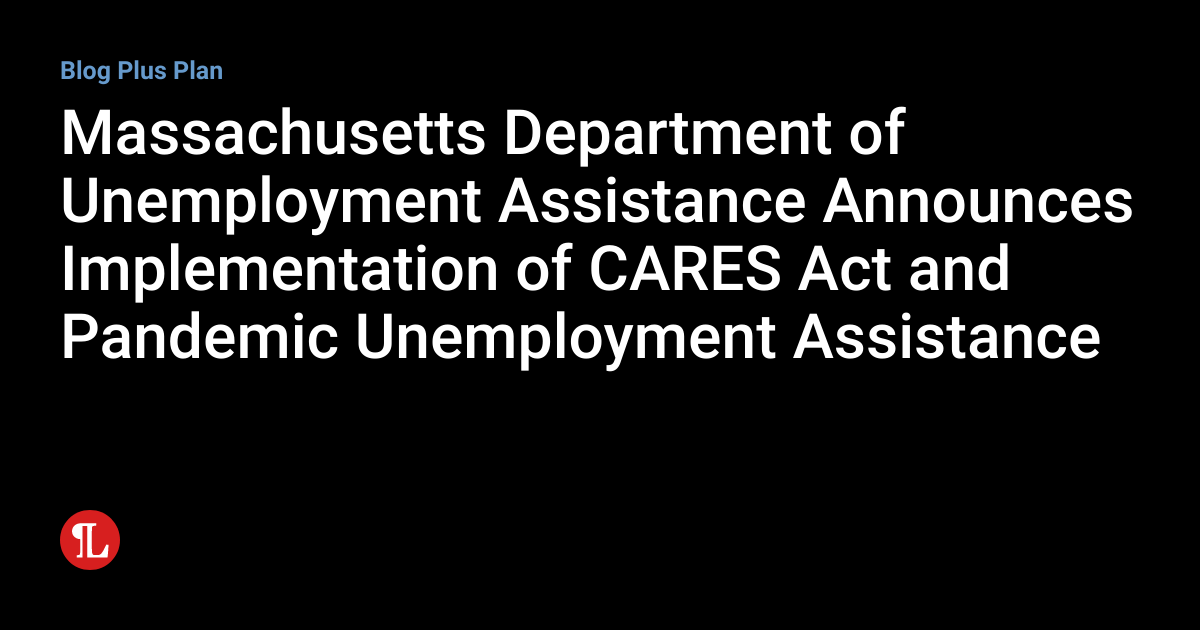 Massachusetts Department of Unemployment Assistance Announces ...